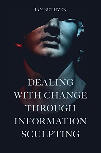 Meet the Authors: Dealing With Change Through Information Sculpting ...
